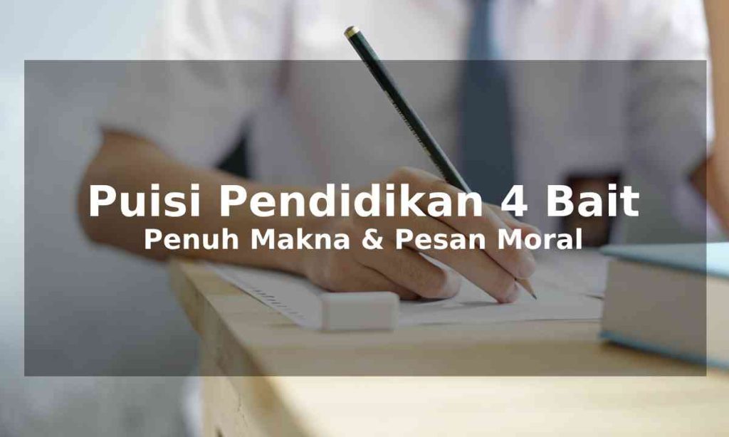 11 Puisi Pendidikan 4 Bait Penuh Makna, Bisa untuk Tugas Sekolah