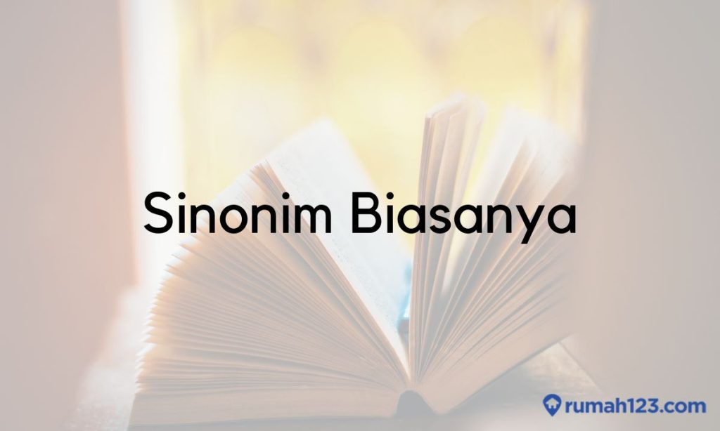 13 Sinonim Biasanya dalam Tesaurus Bahasa Indonesia