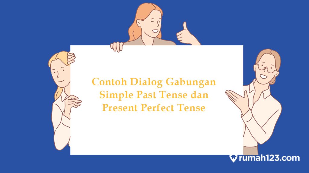 5 Contoh Dialog Gabungan Simple Past Tense dan Present Perfect Tense