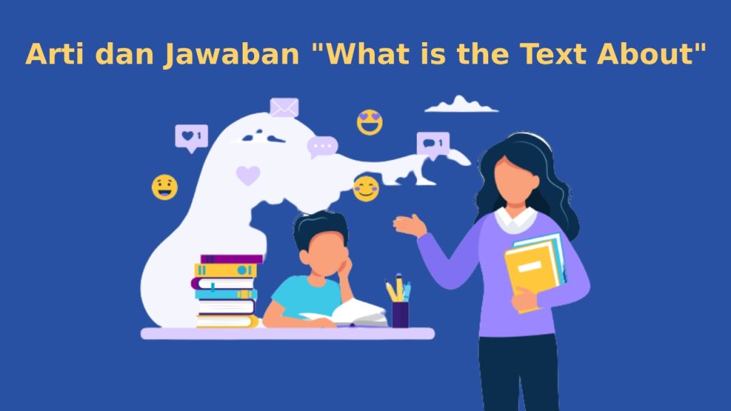 Cara Menjawab What Is the Text About Disertai Contohnya