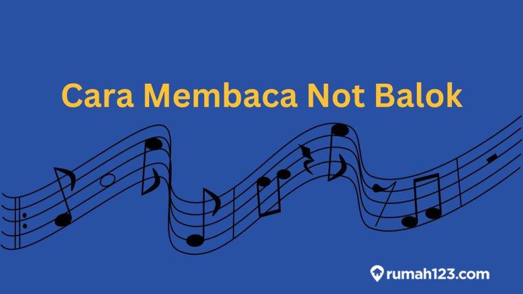 Cara Membaca Not Balok dengan Mudah dan Cepat. Yuk, Coba!