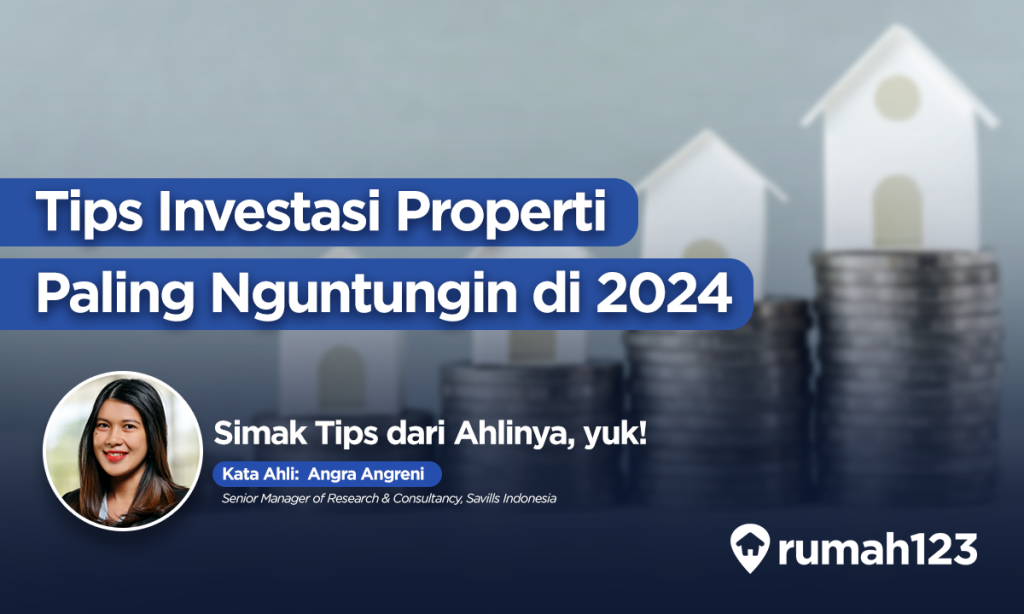 Tips Jitu Investasi Properti di Tahun 2024, Kenali Tujuanmu!